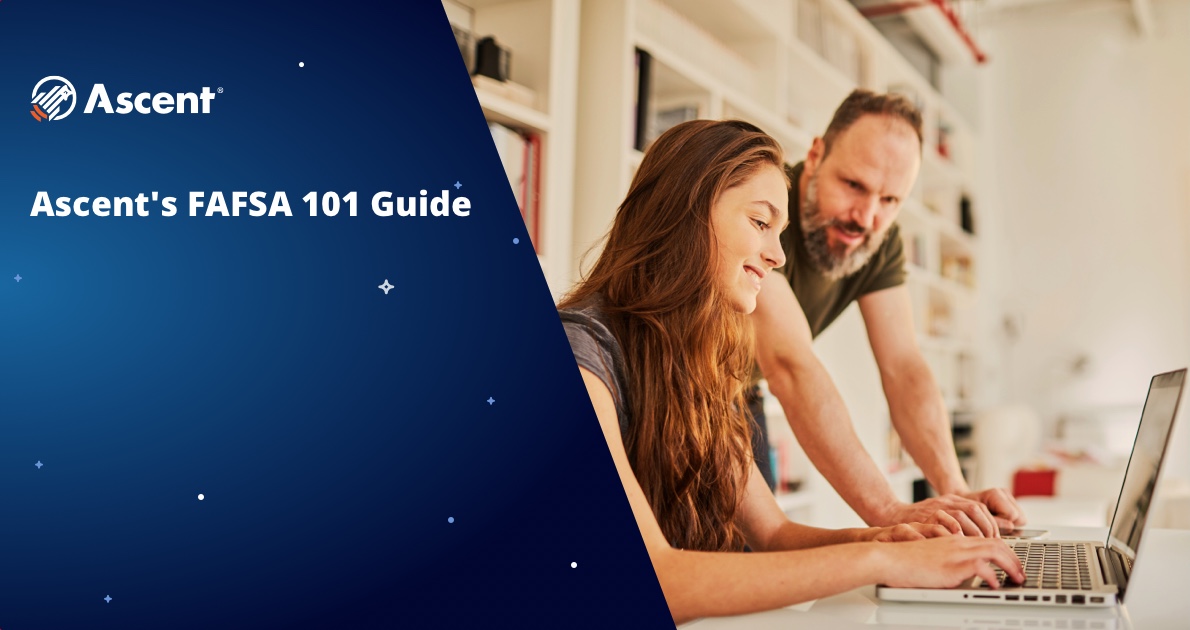 What Is the FAFSA®? A Comprehensive Guide | Ascent Funding