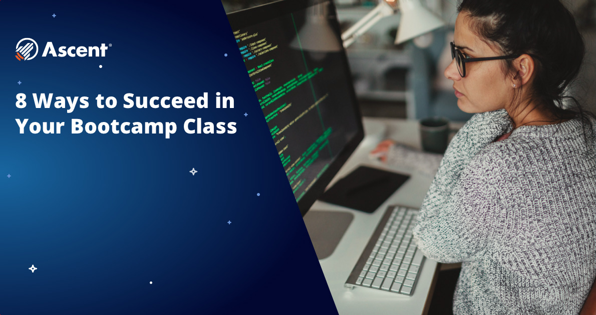 8 Ways to Success in Your Bootcamp Class | Ascent Funding