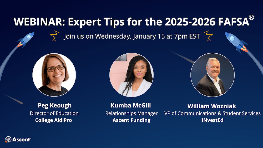 WEBINAR: Expert Tips for 2025-2026 FAFSA | Ascent Funding